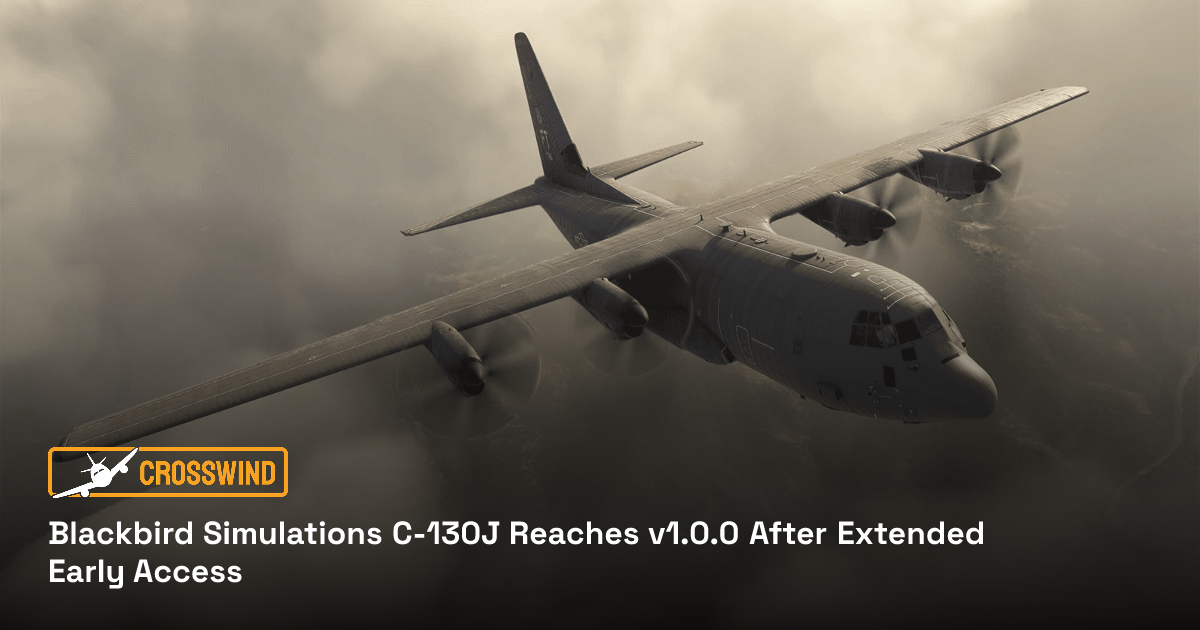 Blackbird Simulations C-130J Reaches v1.0.0 After Extended Early Access ...