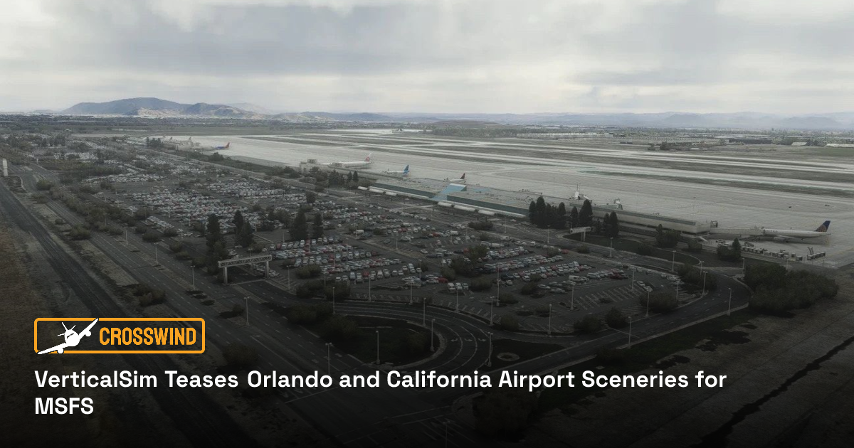 VerticalSim Teases Orlando and California Airport Sceneries for MSFS ...